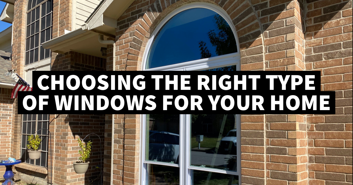 Choosing the Right Types of Windows For Your Home
